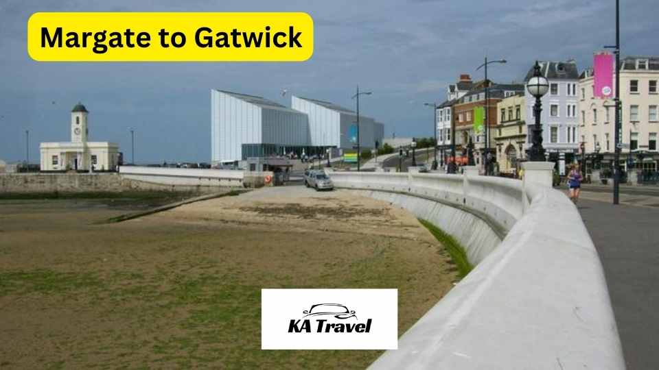 Gatwick to Margate Taxi Service - KA Travel Airport Transfers